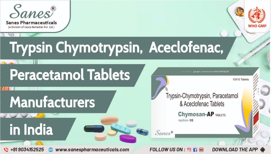 Trypsin Chymotrypsin Aceclofenac Paracetamol Tablets Manufacturers in India